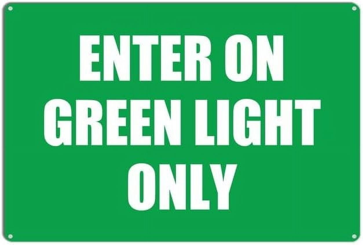 Enter On Green Light Only Sign - Caution Safety Signs, Aluminum Warning ...