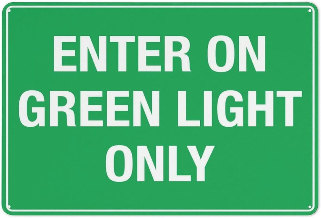 Enter On Green Light Only Sign Sign, 8 X 12 Grade Reflective Sheeting ...