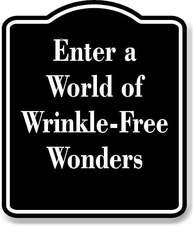 Enter a World of Wrinkle-Free Wonders BLACK Aluminum Composite Sign, 15 ...