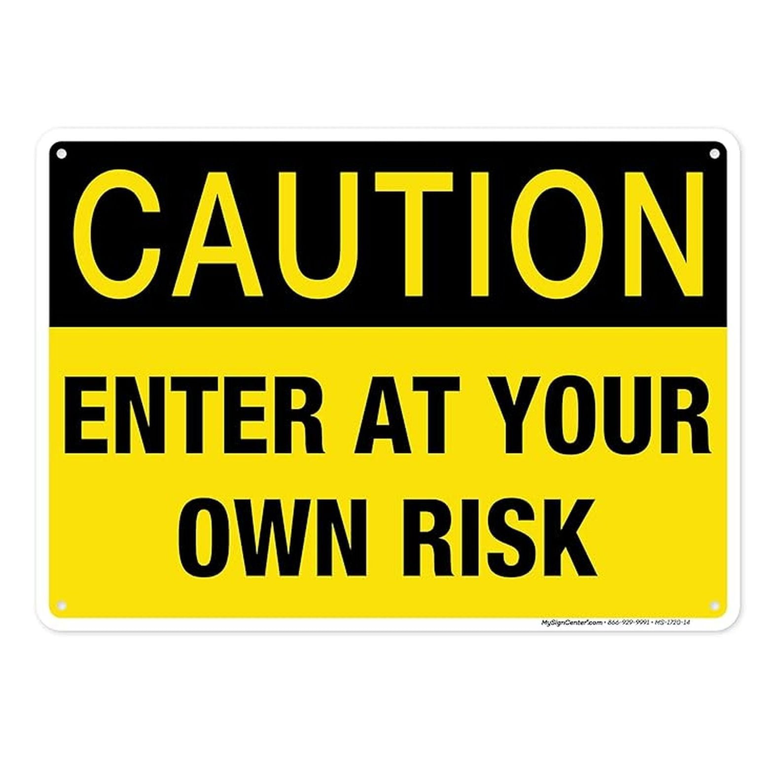 Enter at Your Own Risk Sign - 10x14 Inch Aluminum Safety Warning Sign ...