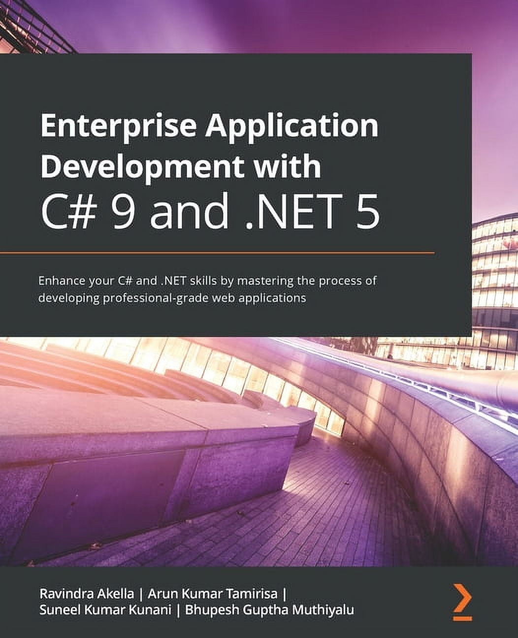 Enterprise Application Development with C# 9 and .NET 5: Enhance your C# and .NET skills by ...