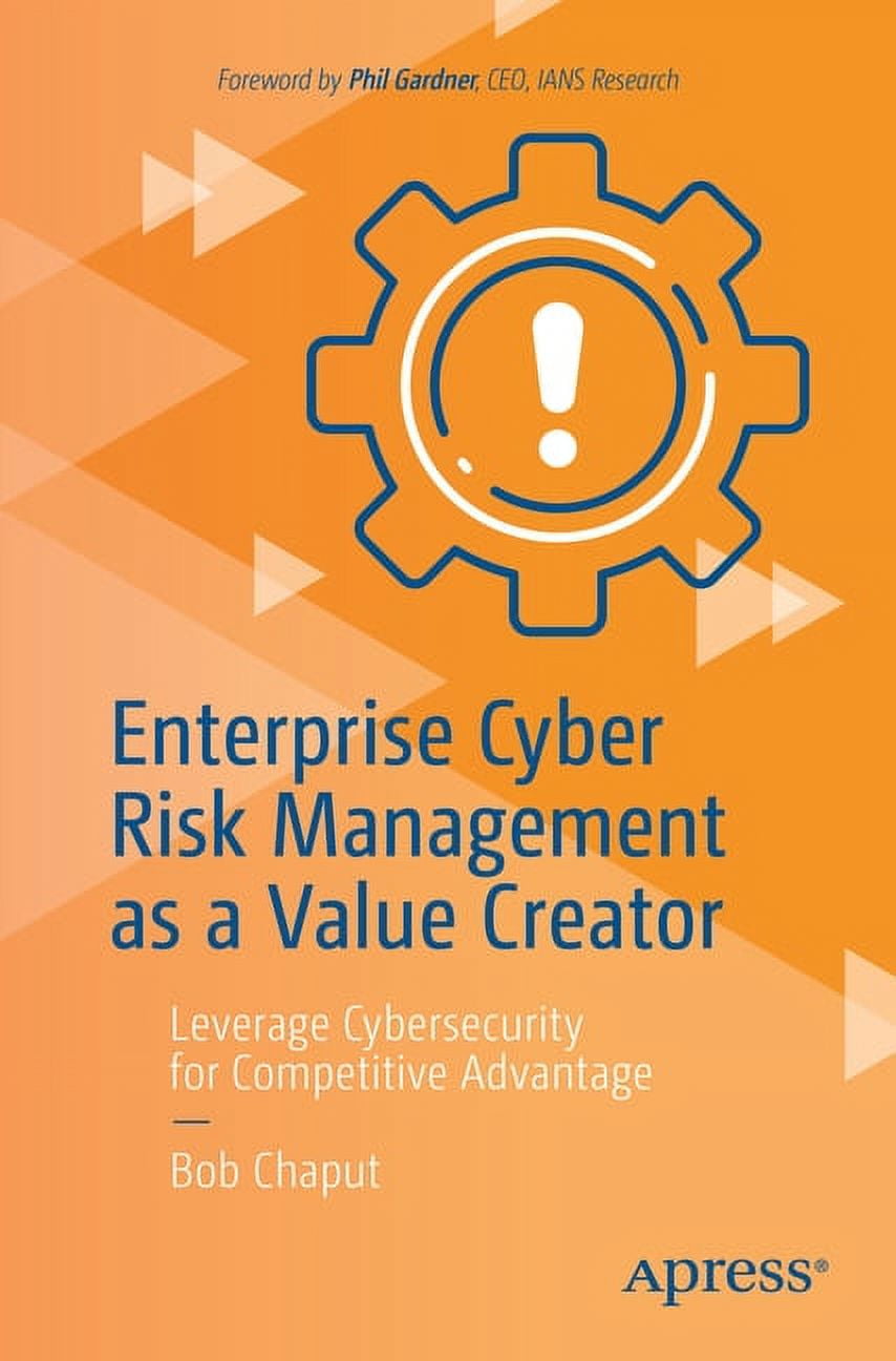 Enterprise Cyber Risk Management as a Value Creator: Leverage ...