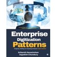 Enterprise Digitization Patterns: Designing, Building and Deploying ...