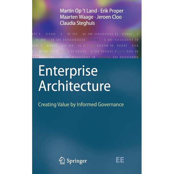Enterprise Engineering: Enterprise Architecture : Creating Value by ...