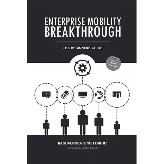 Enterprise Mobility Breakthrough: The Beginners Guide, (Paperback ...