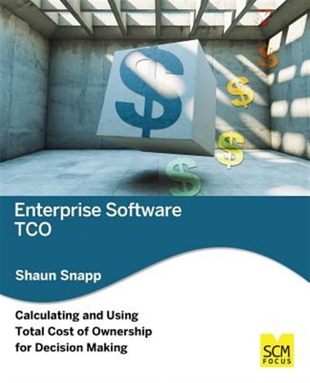 Enterprise Software Tco: Calculating and Using Total Cost of Ownership ...