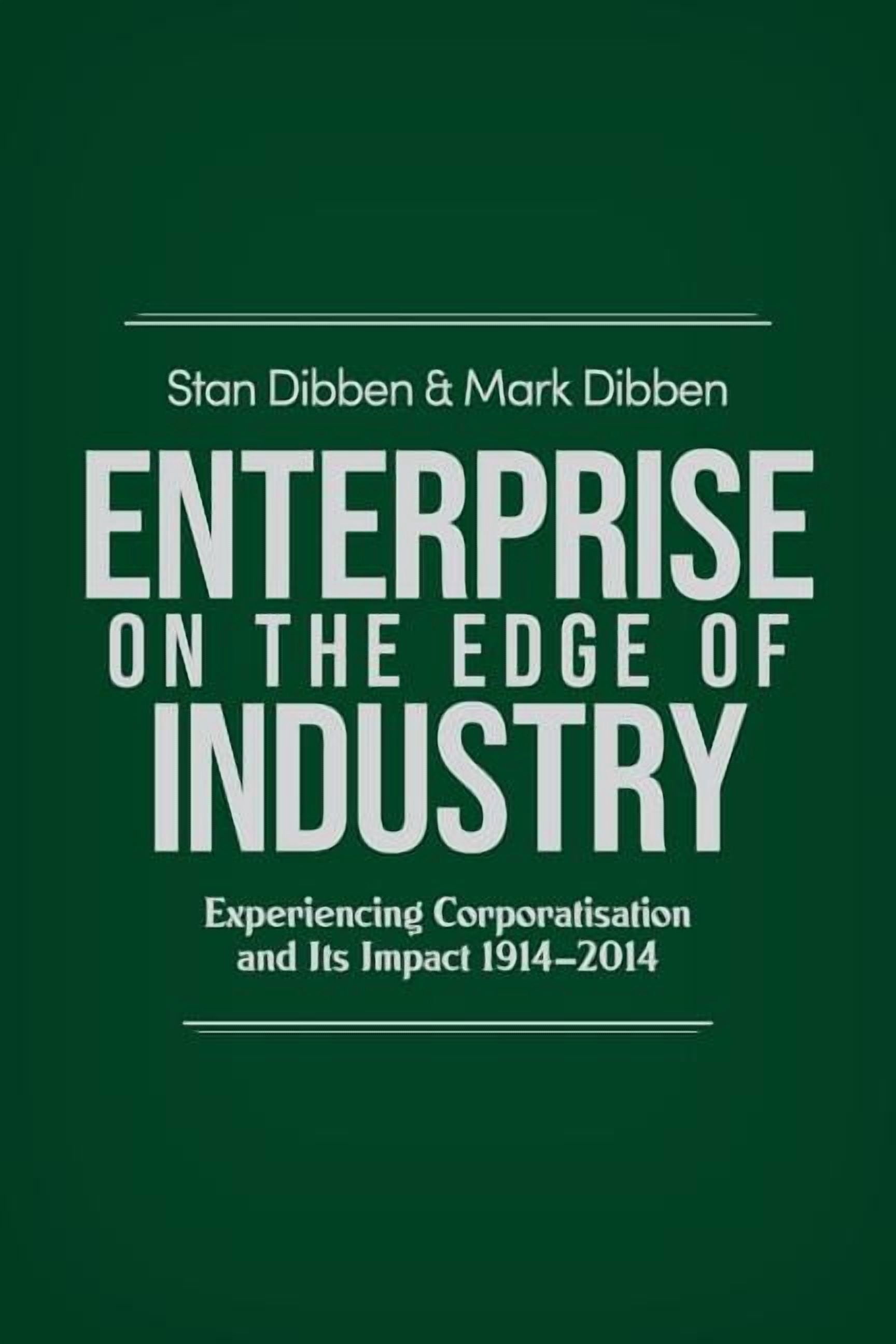 Enterprise on the Edge of Industry: Experiencing Corporatisation and ...