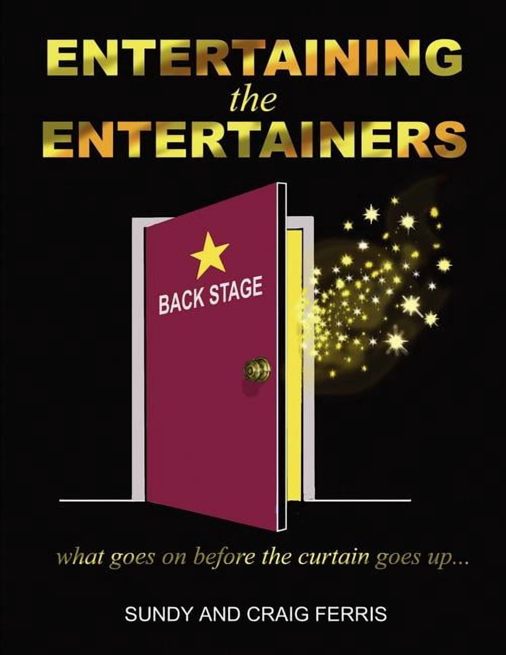 Entertaining The Entertainers : What Goes On Before The Curtain Goes Up ...