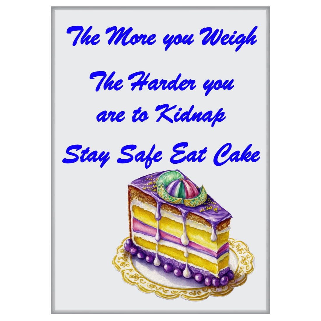 Enthoozies The More you Weigh The Harder you are to Kidnap Stay Safe ...