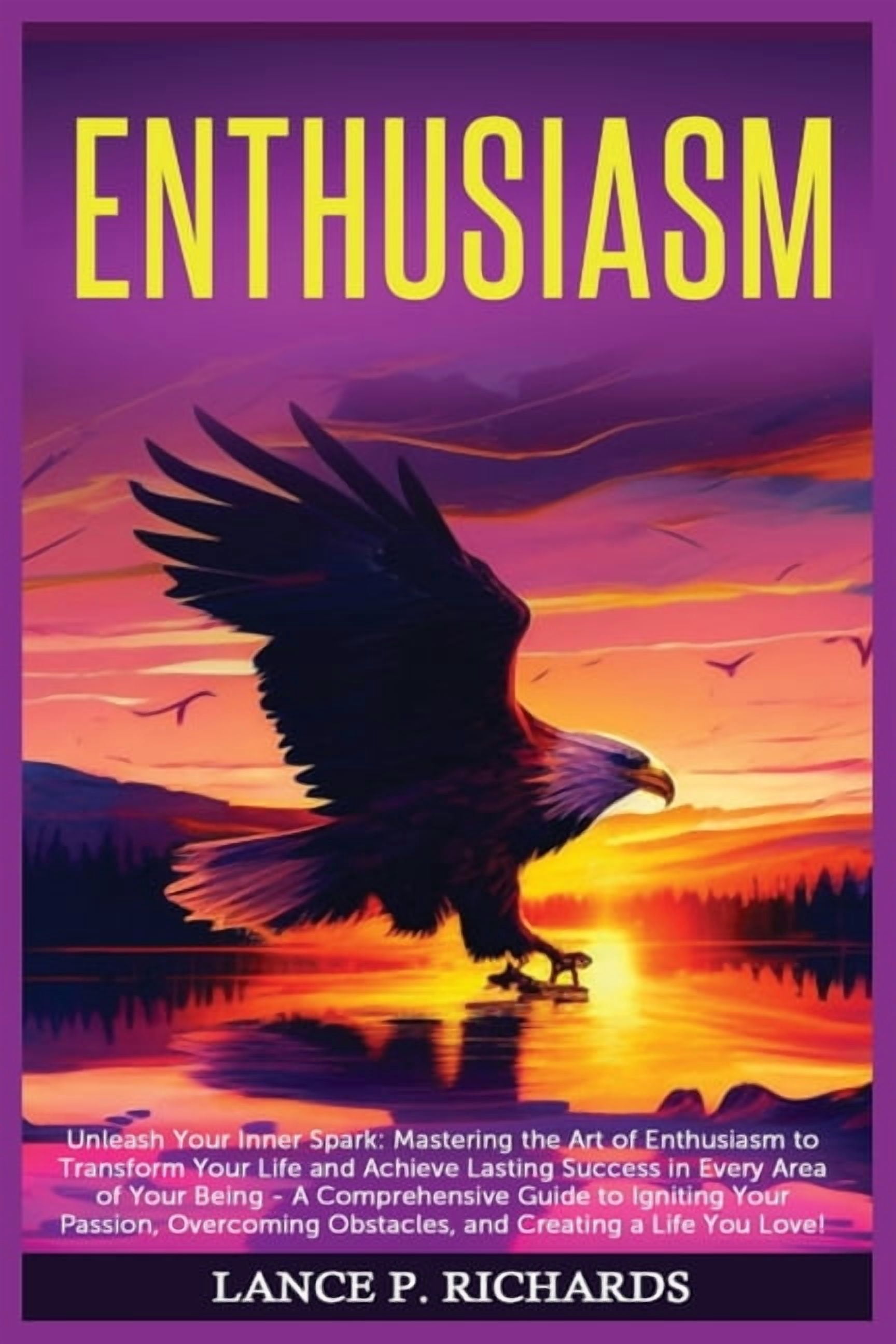 Enthusiasm: Unleash Your Inner Spark: Mastering the Art of Enthusiasm ...