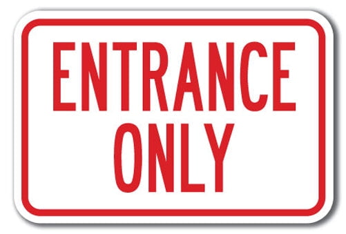 Entrance Only Sign 12" x 18" Heavy Gauge Aluminum Signs - Walmart.com