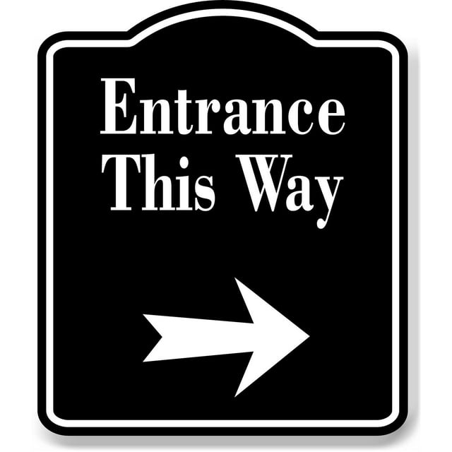 Entrance This Way Right Arrow BLACK Aluminum Composite Sign, 8.5"x10 ...
