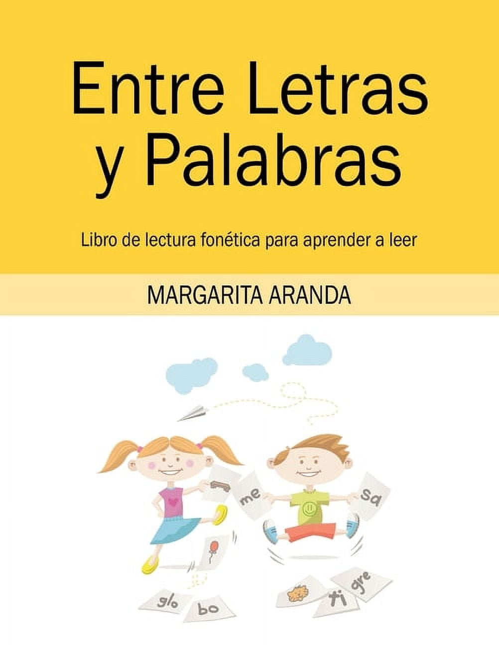 Entre Letras y Palabras: Libro de lectura fonética para aprender a leer ...