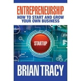 Entrepreneurship: How to Start and Grow Your Own Business (Hardcover ...