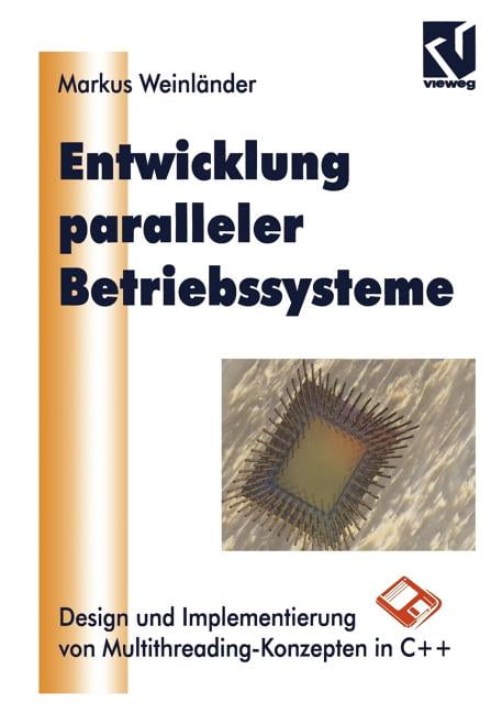 Entwicklung Paralleler Betriebssysteme : Design Und Implementierung Von ... Entwicklung Paralleler Betriebssysteme : Design Und Implementierung Von ...