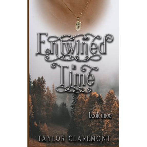 Entwined in Time Entwined in Time: Book Three, Book 3, (Paperback ...