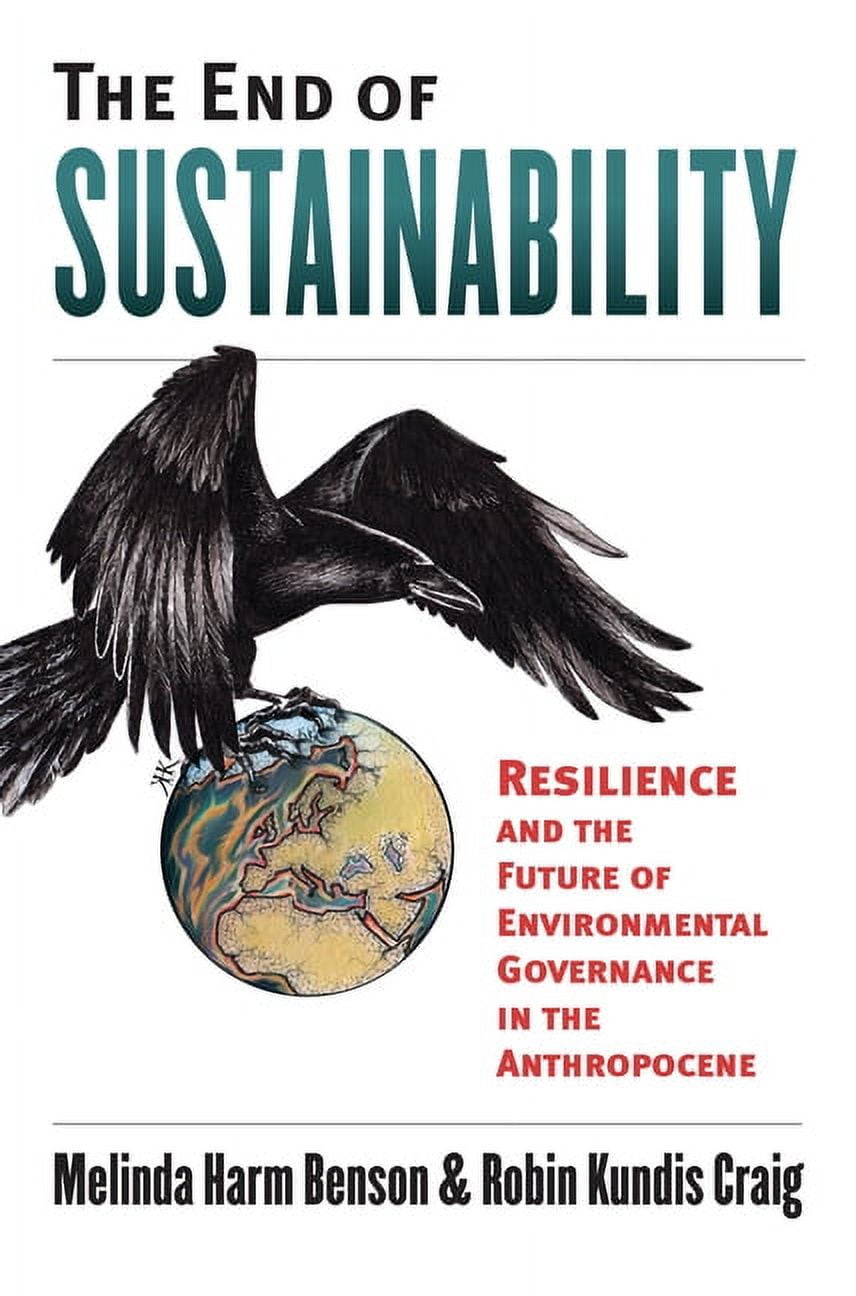 Environment and Society The End of Sustainability: Resilience and the ...