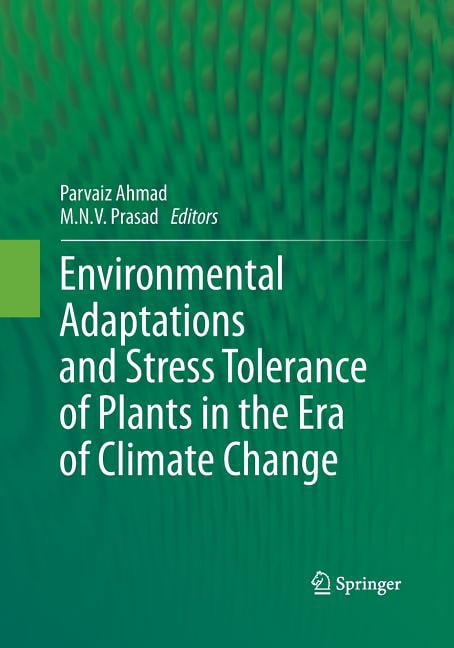 Environmental Adaptations and Stress Tolerance of Plants in the Era of ...