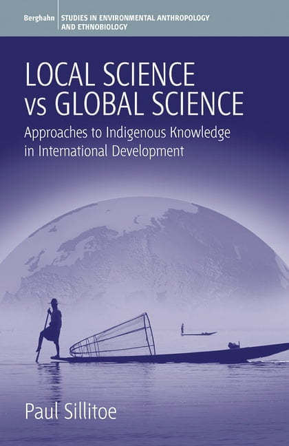 Environmental Anthropology and Ethnobiol Local Science Vs Global ...