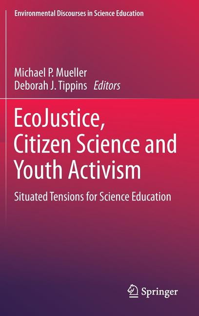 Environmental Discourses in Science Educ Ecojustice, Citizen Science ...