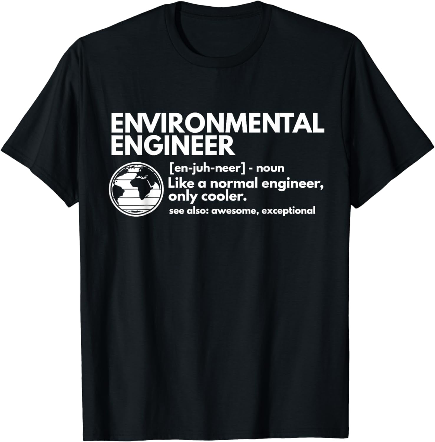Environmental Engineer Definition Funny Engineering T-Shirt - Walmart.com