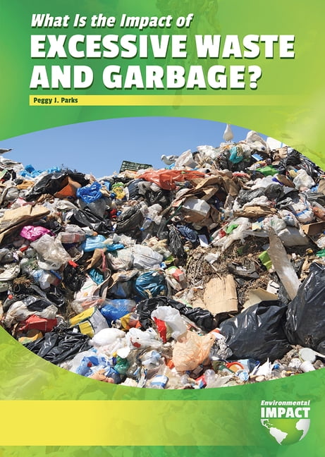 Environmental Impact: Excessive Waste & Garbage (Hardcover) - Walmart.com