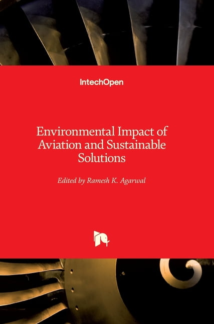 Environmental Impact of Aviation and Sustainable Solutions Ramesh K ...
