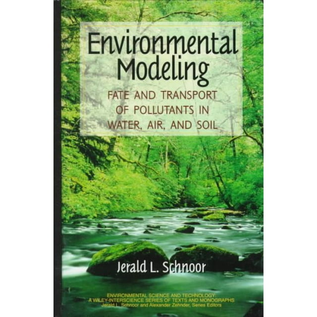 Pre-Owned Environmental Modeling: Fate and Transport of Pollutants in Water, Air, and Soil ...