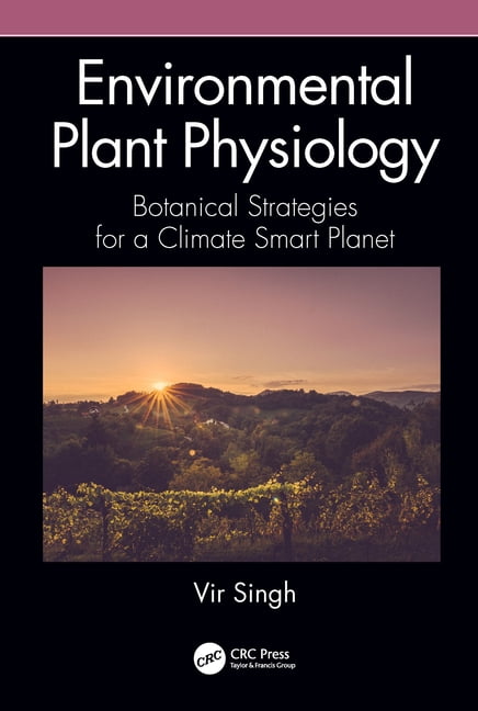 Environmental Plant Physiology: Botanical Strategies for a Climate ...