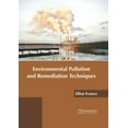 Environmental Pollution and Remediation Techniques (Hardcover ...