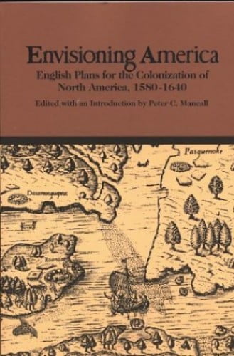 Pre-Owned Envisioning America: English Plans for the Colonization of ...