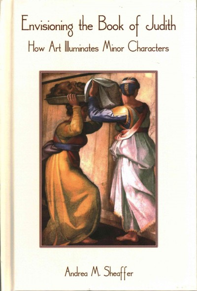 Envisioning the Book of Judith: How Art Illuminates Minor Characters ...