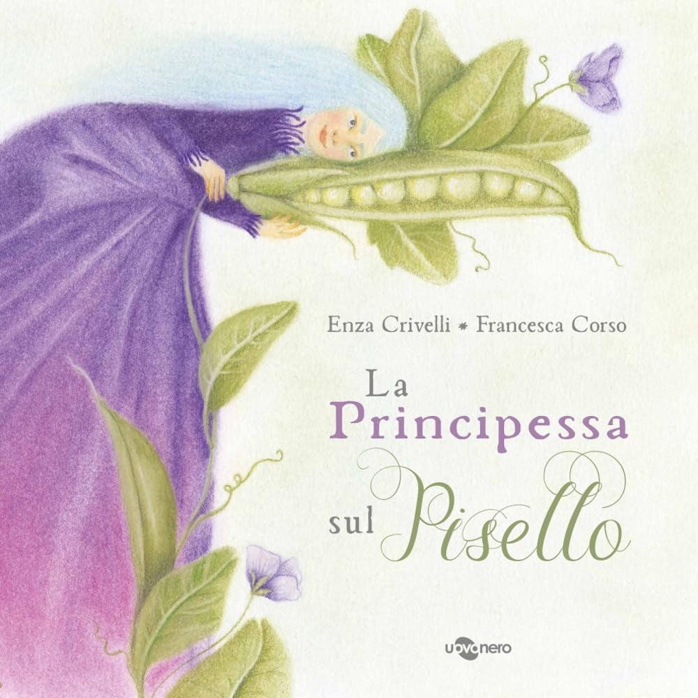 Enza Crivelli,Francesca Corso La principessa sul pisello. Edizione in ...