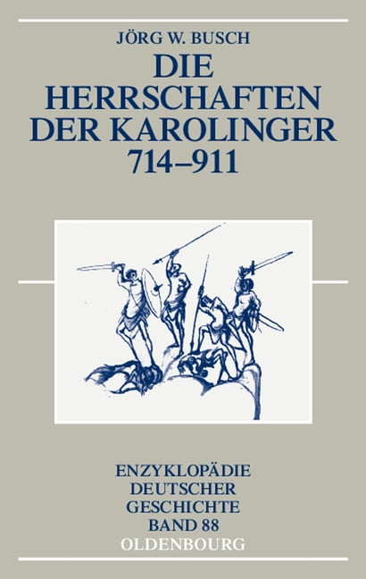 Enzyklopädie Deutscher Geschichte Die Herrschaften der Karolinger 714 ...