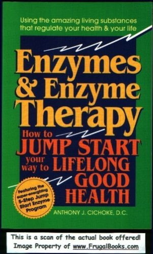 Pre-Owned Enzymes and Enzyme Therapy: How to Jump Start Your Way to ...