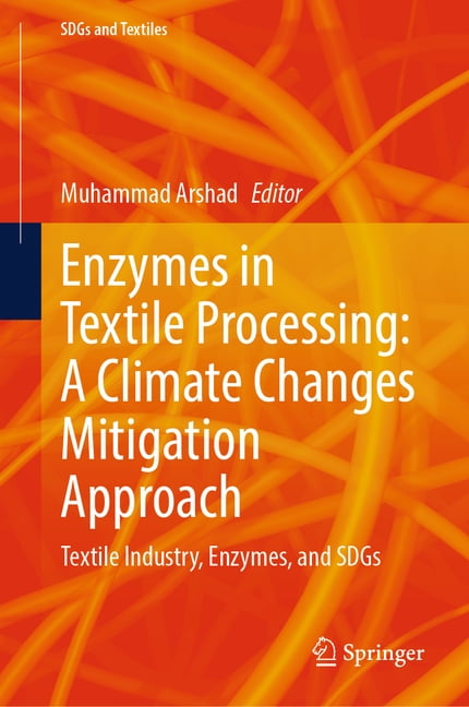 Sdgs and Textiles Enzymes in Textile Processing: A Climate Changes ...