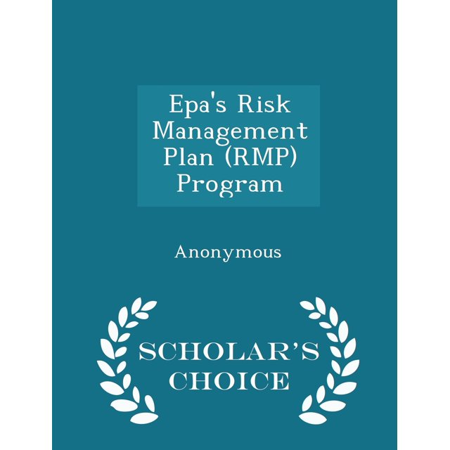 Epa's Risk Management Plan (Rmp) Program - Scholar's Choice Edition ...