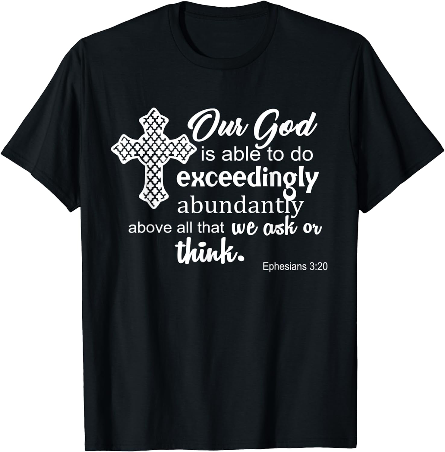 Ephesians 3:20 Our God is able shirt - Walmart.com