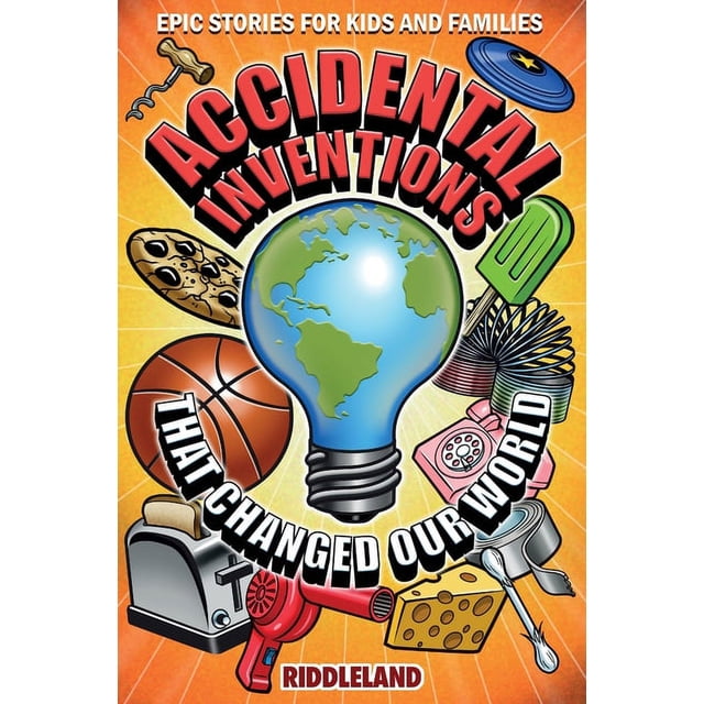 Epic Stories For Kids and Family - Accidental Inventions That Changed ...