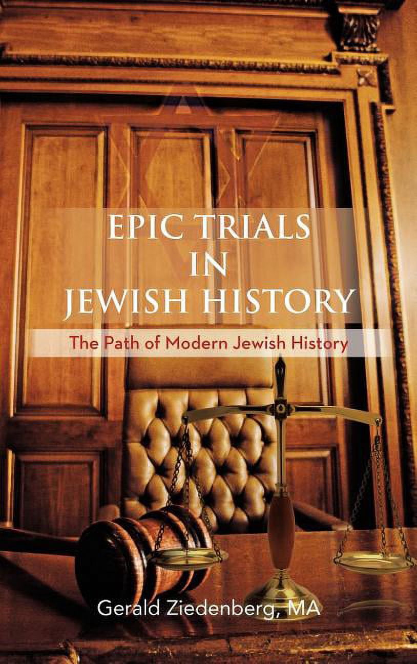 Epic Trials in Jewish History: The Evolution of Modern Jewish History ...