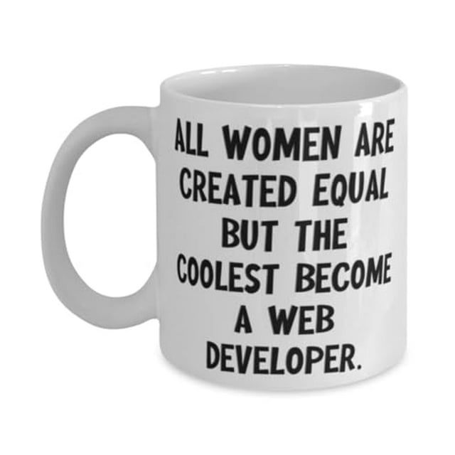 Epic Web developer Gifts, All Women Are Created Equal but the, Birthday ...