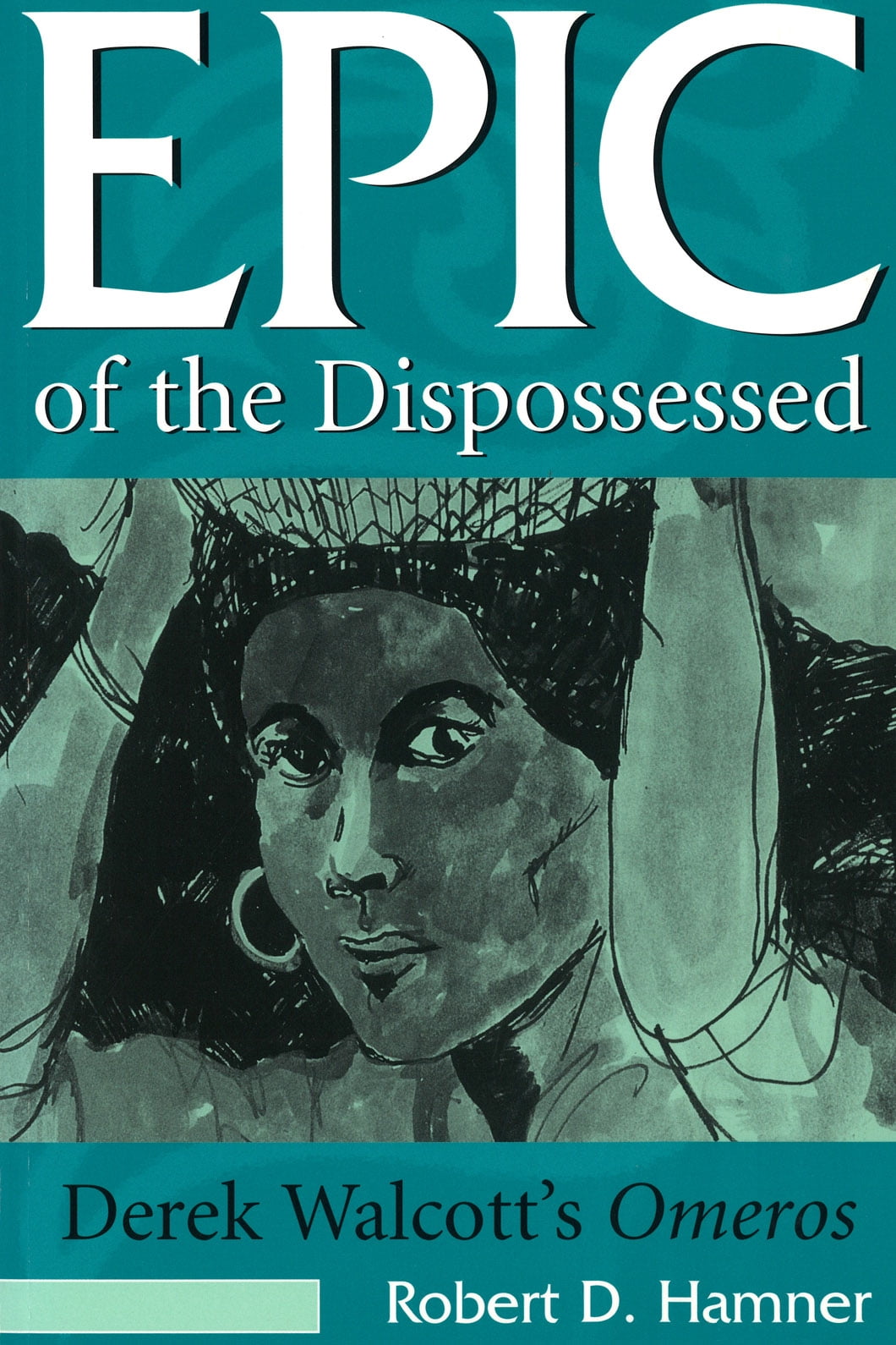 Epic of the Dispossessed : Derek Walcott's Omeros (Hardcover) - Walmart.com