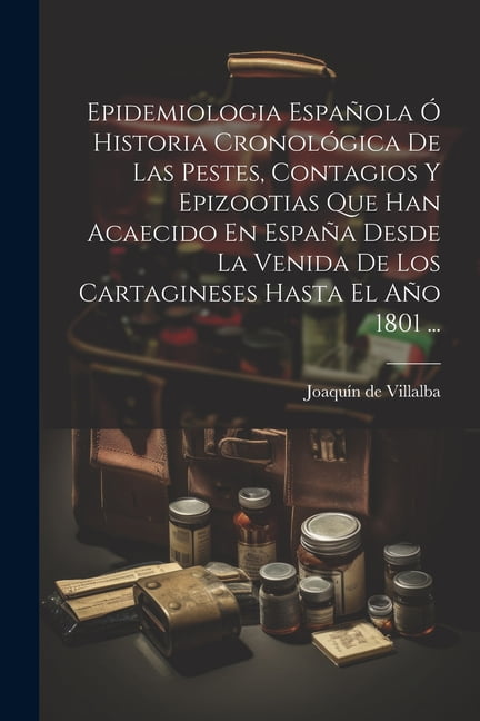 Epidemiologia Espa?ola ? Historia Cronol?gica De Las Pestes, Contagios ...