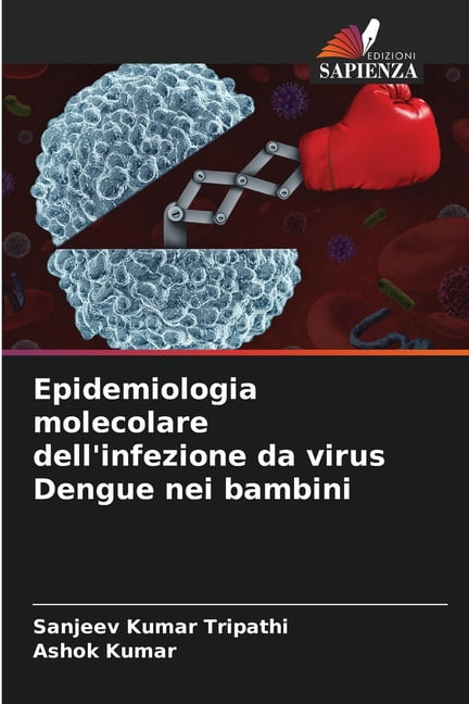 Epidemiologia molecolare dell'infezione da virus Dengue nei bambini ...