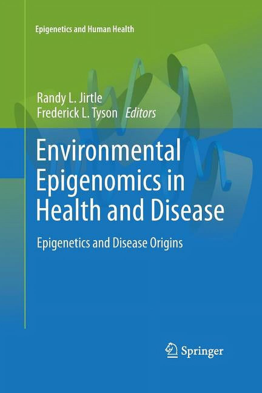 Epigenetics and Human Health Environmental Epigenomics in Health and ...