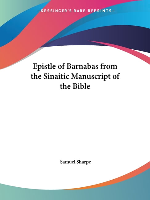 Epistle of Barnabas from the Sinaitic Manuscript of the Bible ...