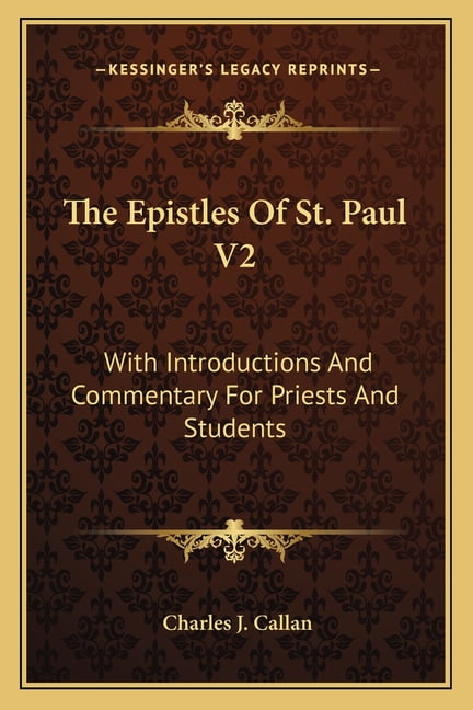 The Epistles Of St. Paul V2 : With Introductions And Commentary For ...