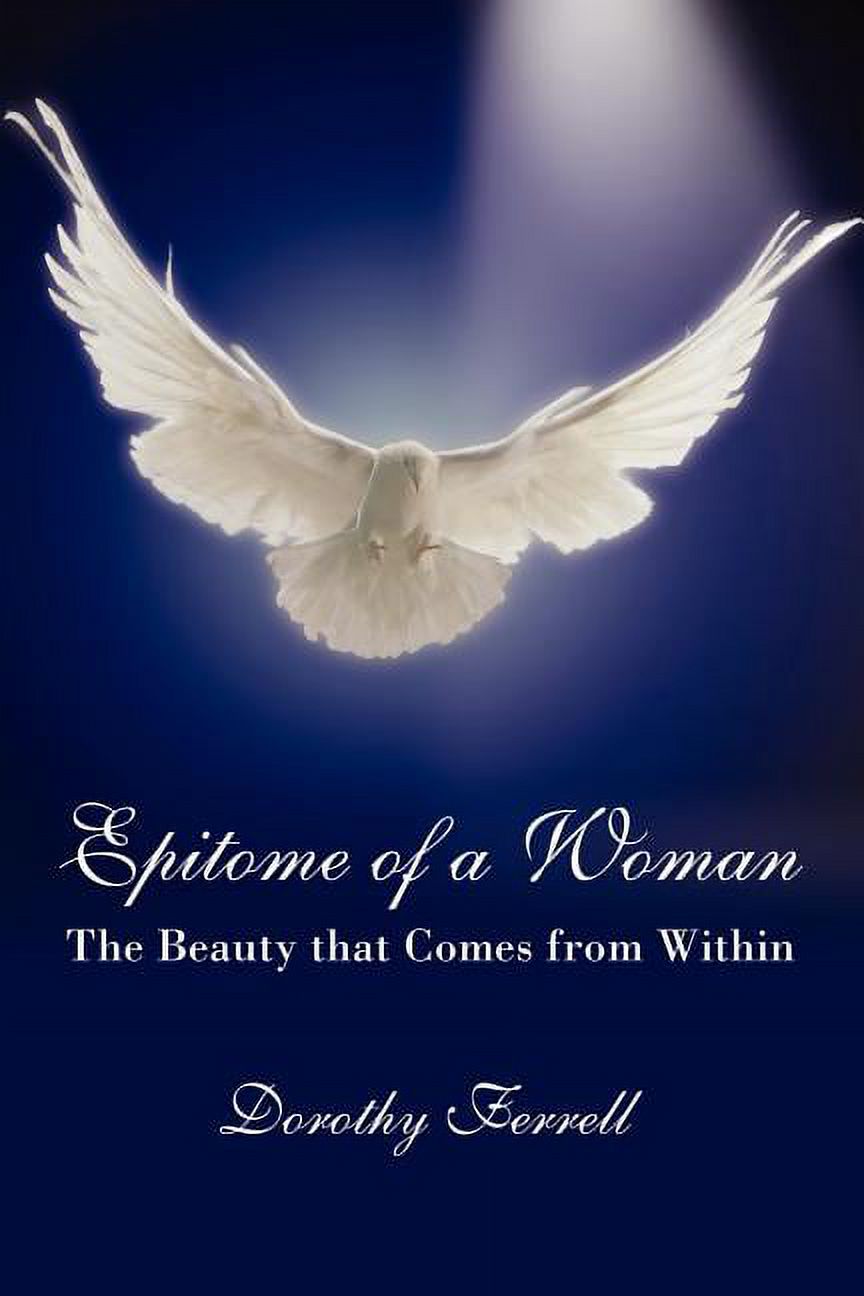 Epitome of a Woman : The Beauty That Comes from Within - Walmart.com