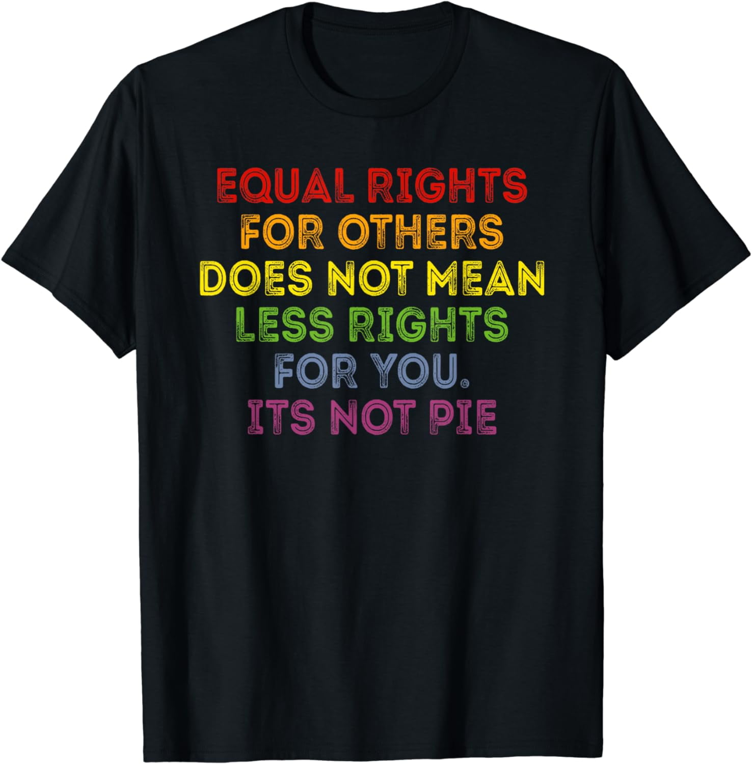 Equal Rights For Others Does Not Mean Equality Pie Justice T-Shirt ...