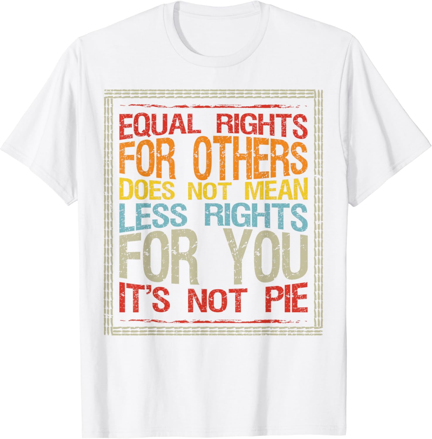 Equal Rights For Others Does Not Mean Less Rights For You T-Shirt ...